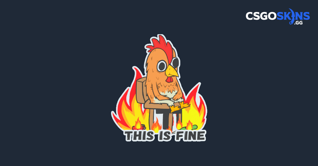 Sticker | This Is Fine (Chicken) - CSGOSKINS.GG
